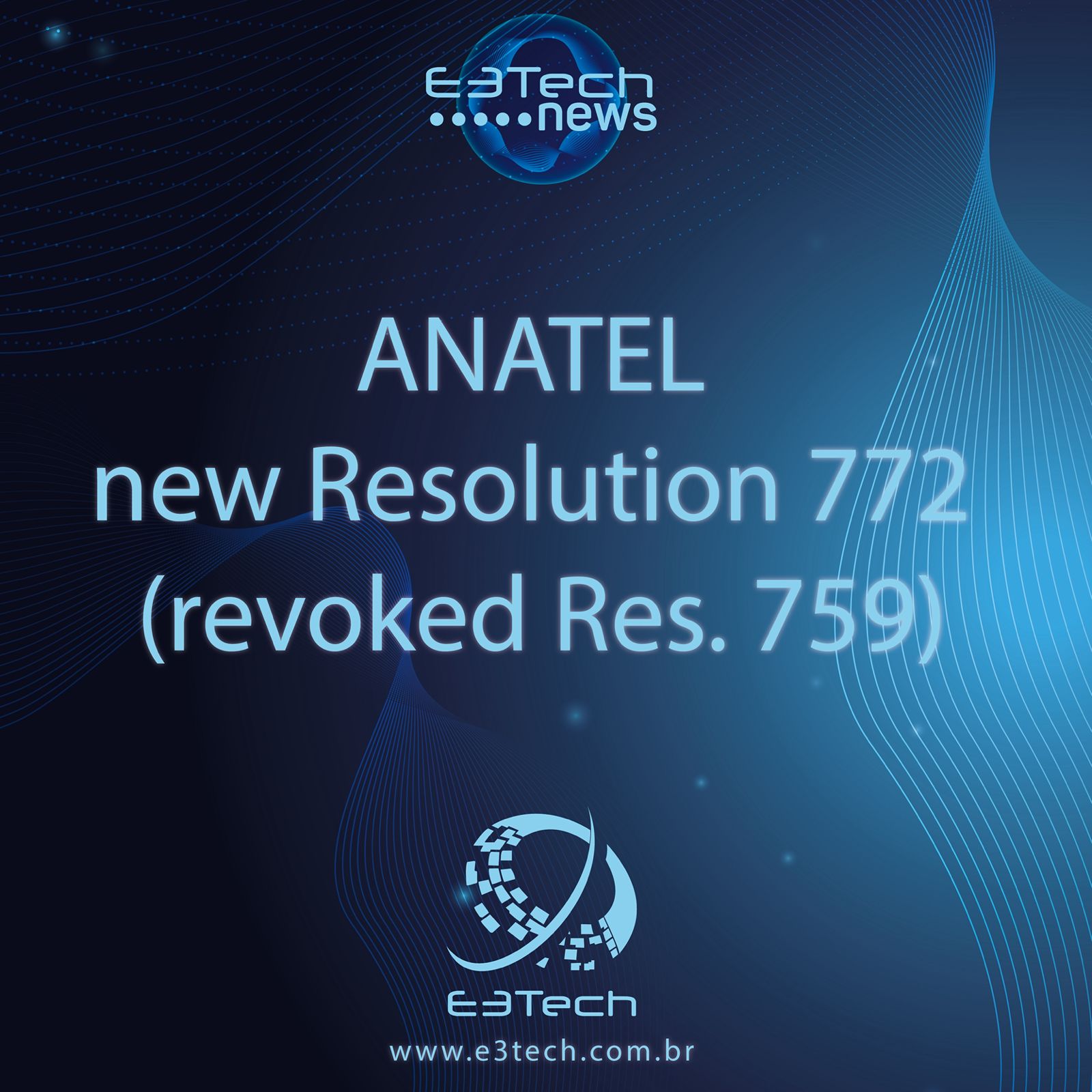 E3Tech Newsletter nº 089 - Anatel New Resolution No. 772 (January 16 ...